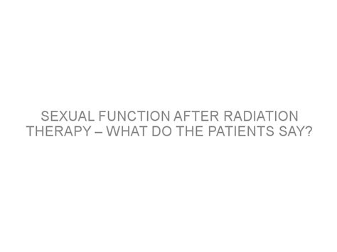 Sexual Function After Radiation Therapy What Do The Patients Say Medivizor
