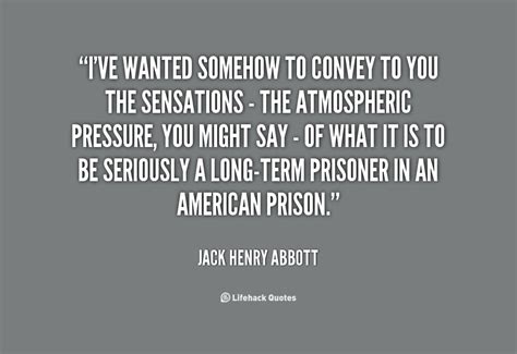 Jack Henry Abbott Quotes Quotesgram