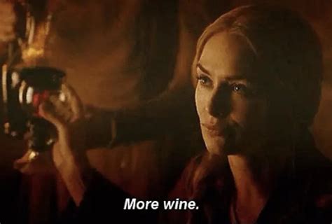 New Drinking Game Take A Shot Every Time Cersei Lannister Says “my