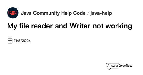 My File Reader And Writer Not Working Java Community Help Code