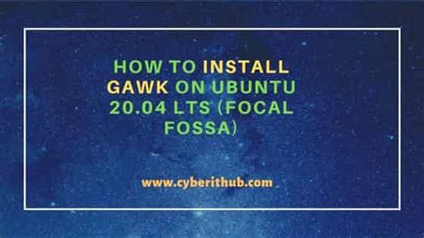 How To Install Gawk On Ubuntu 20 04 Lts Focal Fossa Cyberithub
