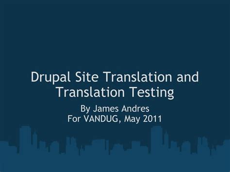 Drupal Site Translation And Translation Testing Ppt