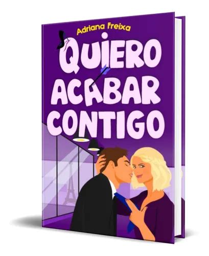 Libro Quiero Acabar Contigo Adriana Freixa Original Envío Gratis