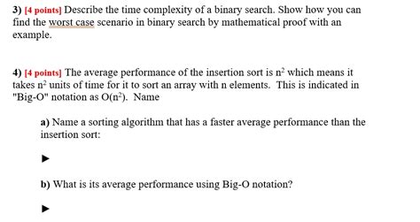 solved 3 [4 points] describe the time complexity of a binary search show how you can find the