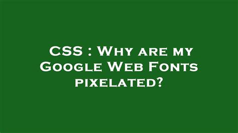 CSS Why Are My Google Web Fonts Pixelated YouTube