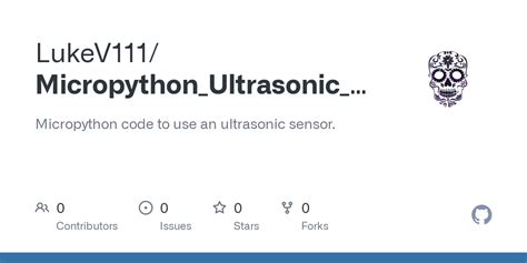 Github Lukev111micropythonultrasonicsensing Micropython Code To Use An Ultrasonic Sensor