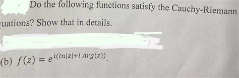 Solved Do The Following Functions Satisfy The Cauchy Riemann
