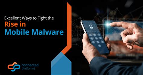 Excellent Ways To Fight The Rise In Mobile Malware Connected Platforms