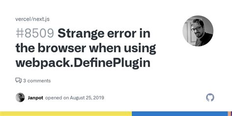 strange error in the browser when using webpack defineplugin · issue 8509 · vercel next js · github