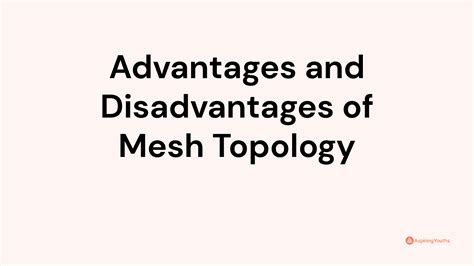 Advantages And Disadvantages Of Mesh Topology