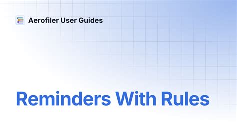 Reminders With Rules Aerofiler User Guides
