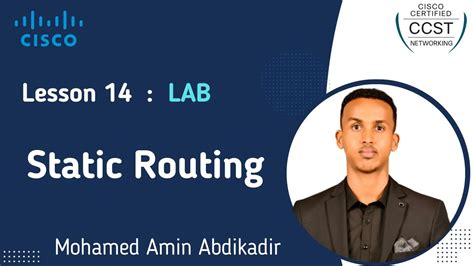 Lesson 14 Lab Static Routing Cisco Ccst Somali M Amin Abdikader Youtube
