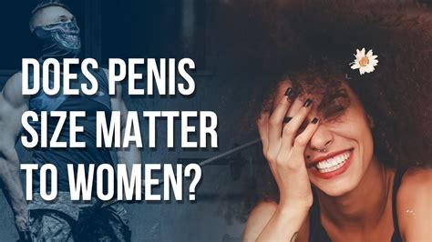 Does Penis Size Matter To Women Drdavidsamadi Youtube