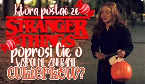 Kt Ra Posta Z Serialu Stranger Things Poprosi Ci O Wsp Lne Zbieranie Cukierk W W Halloween