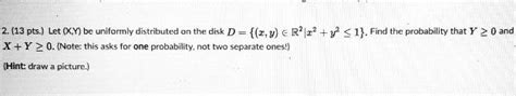 Solved 2 13 Pts Let Xy Be Uniformly Distributed On The