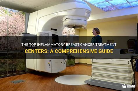 The Top Inflammatory Breast Cancer Treatment Centers A Comprehensive