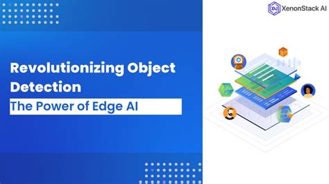 Xenonstack On Linkedin Edge Ai For Real Time Object Detection