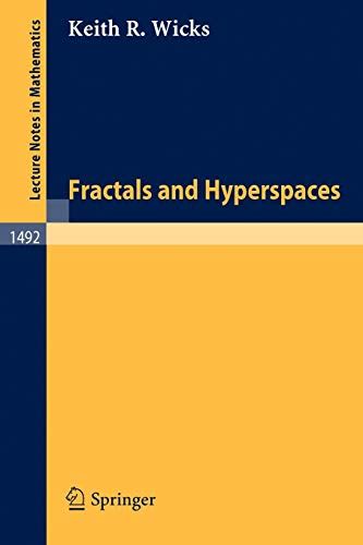 Fractals And Hyperspaces Lecture Notes In Mathematics 1492 1991st