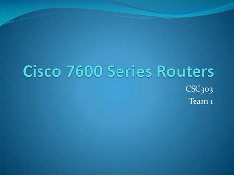 Ppt Cisco 7600 Series Routers Powerpoint Presentation Free Download Id 2272615