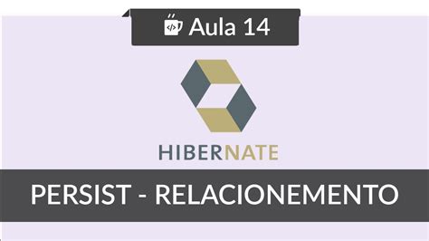 Jpa Com Hibernate 14 Persist Com Relacionamento Youtube
