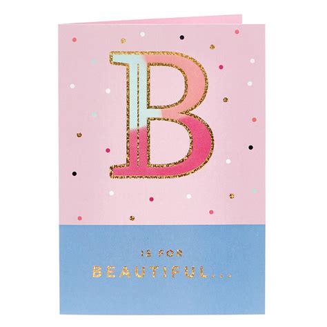 Buy Any Occasion Card B Is For Beautiful For Gbp 129 Card Factory Uk