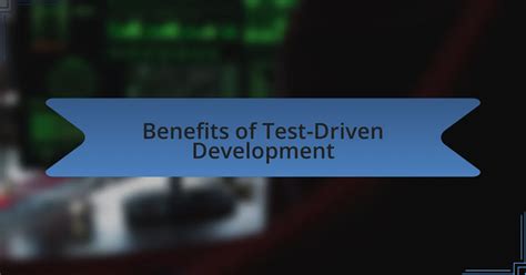 My Experience With Test Driven Development •
