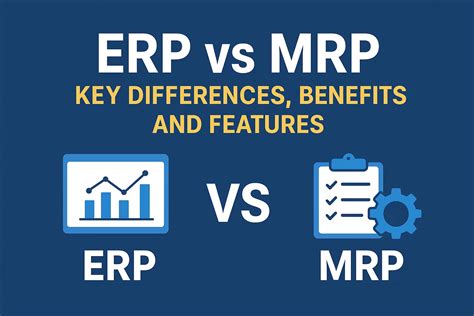 Erp Vs Mrp Key Differences Benefits And Features