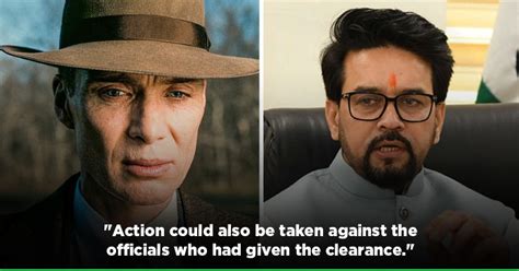 Upset With Bhagavad Gita Sex Scene In Oppenheimer Anurag Thakur Demands Cuts From Censor Board