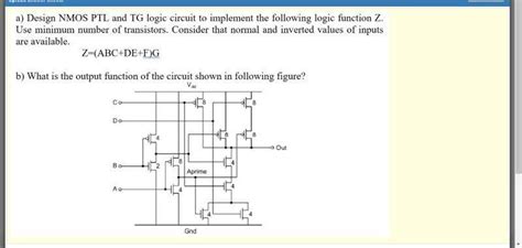 Solved A Design Nmos Ptl And Tg Logic Circuit To Implement
