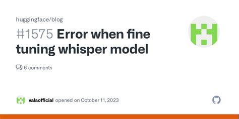 Error When Fine Tuning Whisper Model · Issue 1575 · Huggingfaceblog · Github