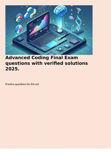 Advanced Coding Final Exam Questions With Verified Solutions 2025 Practice Questions For This