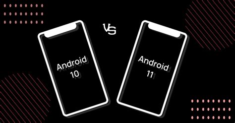 Android 10 Vs Android 11 The Features Everything You Need To Know By Deliverables Agency Medium