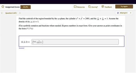 Solved Find The Centroid Of The Region Bounded By The Xy Plane The