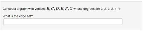 Solved Construct Graph With Vertices B C D E F G Whose Degrees Are 32 32 1 What Is