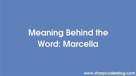 Meaning Behind The Word Marcella Sharp Coder Blog