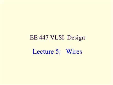 Ppt Ee 447 Vlsi Design Lecture 5 Wires Powerpoint Presentation Free Download Id5758349
