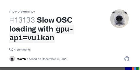 Slow OSC Loading With Gpu Api Vulkan Issue 13133 Mpv Player Mpv