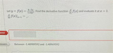 Solved Let Y F X 1 6x29−7x Find The Derivative Function