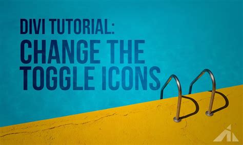 Divi Tutorial Styling The Toggle Icons Almost Inevitable Tutorials