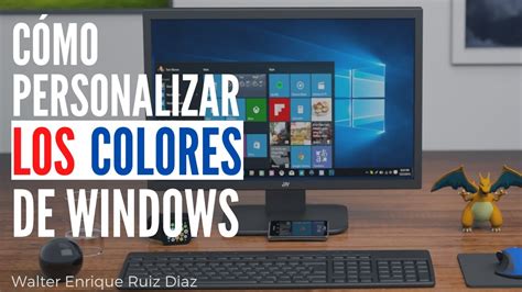 CÓmo Personalizar Los Colores En Windows Youtube