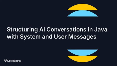 Structuring Ai Conversations In Java With System And User Messages Codesignal Learn