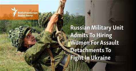 Russian Military Unit Admits To Hiring Women For Assault Detachments To Fight In Ukraine R