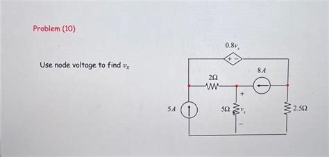 Solved Problem 10 Use Node Voltage To Find Vx