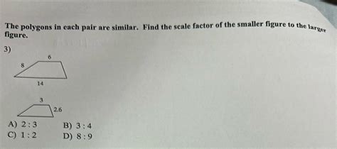 solved the polygons in each pair are similar find the scale factor of