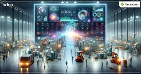 How Does Odoo 17 Enhance Smart Manufacturing Through Data Pragmatic