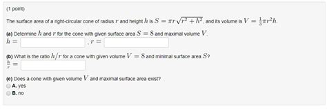 Point The Surface Area Of Right Circular Cone Of Radius And Height H Is S Trvrh And Its Volume
