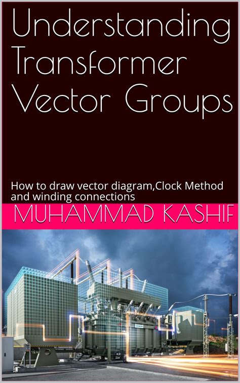 Buy Understanding Transformer Vector Groups How To Draw Vector Diagramclock Method And Winding