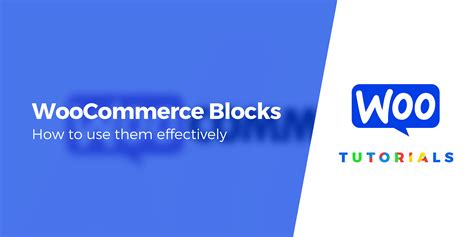 What Are Woocommerce Blocks How To Use Them Effectively In 2023