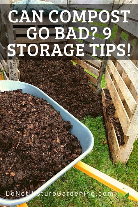 Can Compost Go Bad Tips For Storing Compost Do Not Disturb Gardening Compost Vegetable