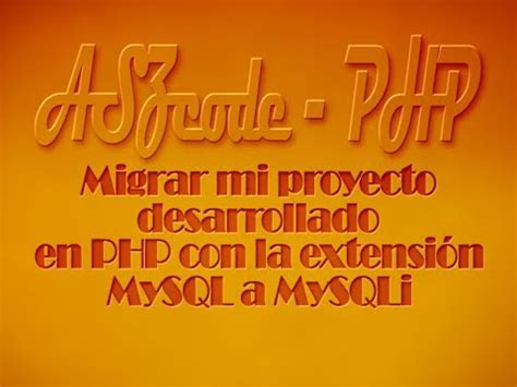 Cómo Pasar De MySQL A MySQLi En Pocos Pasos MySQL YA